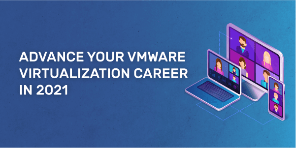 VMWare - Advance Your VMWare Virtualization Career In 2025